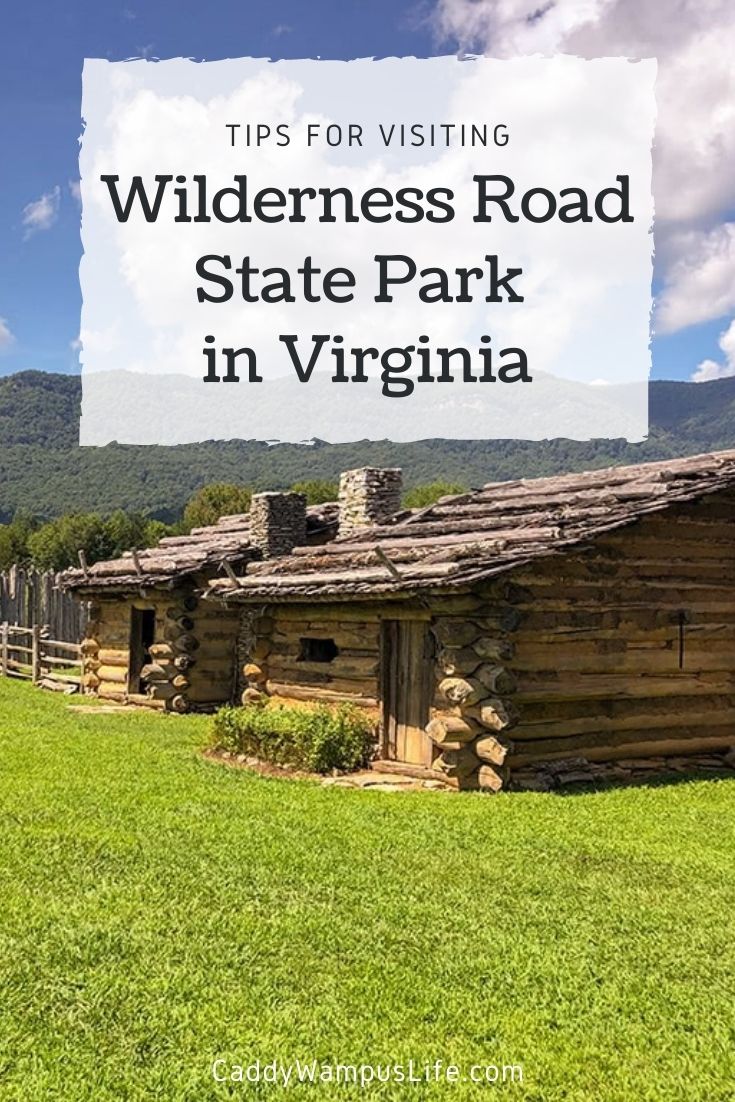 Wilderness Road State Park in Virginia - CaddyWampus Life